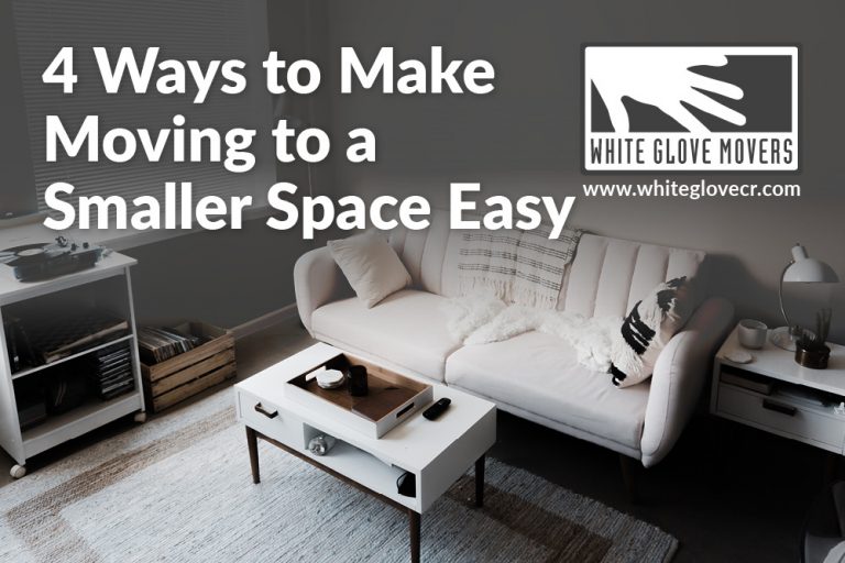 4 Ways to Make Moving to a Smaller Space Easy | White Glove Movers